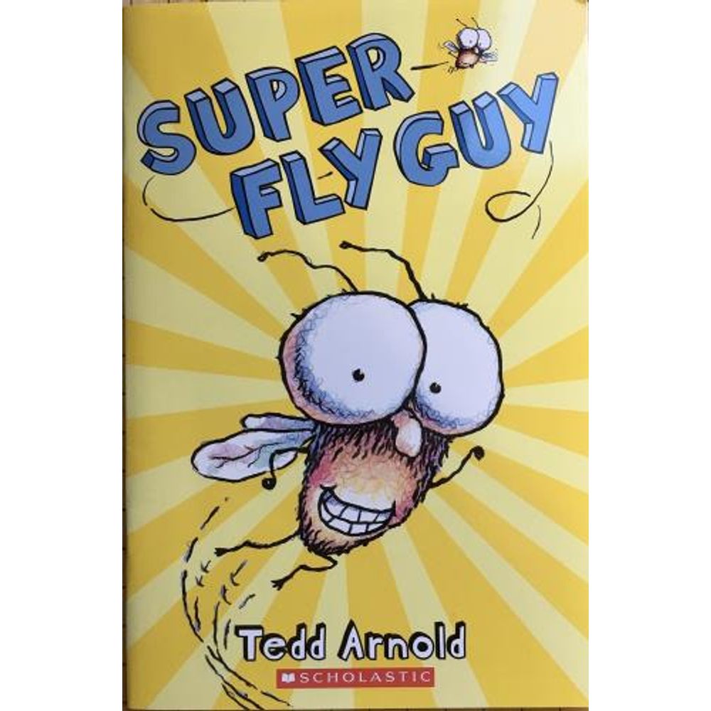 SUPER FLY GUY - FLY GUY 2 - TEDD ARNOLD - SBS Librerias