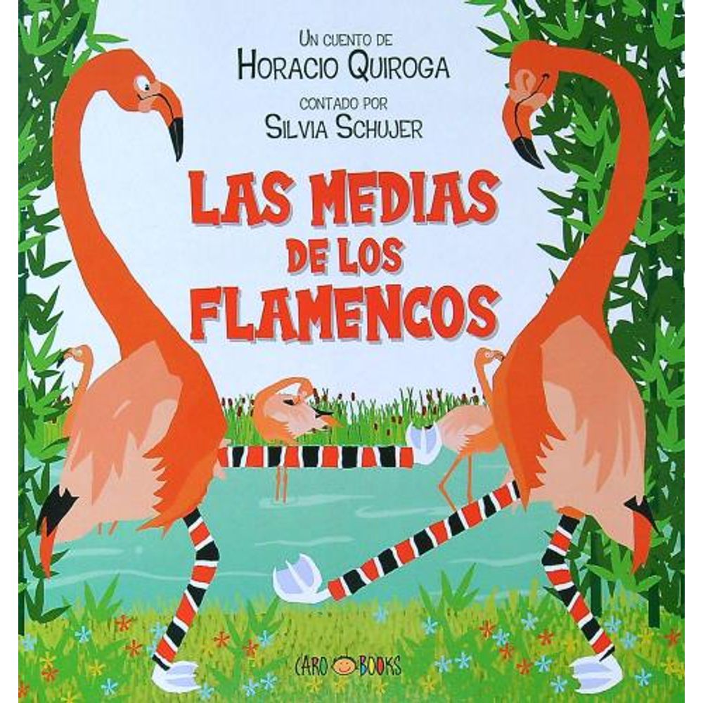 LAS MEDIAS DE LOS FLAMENCOS - HORACIO QUIROGA - SBS Librerias
