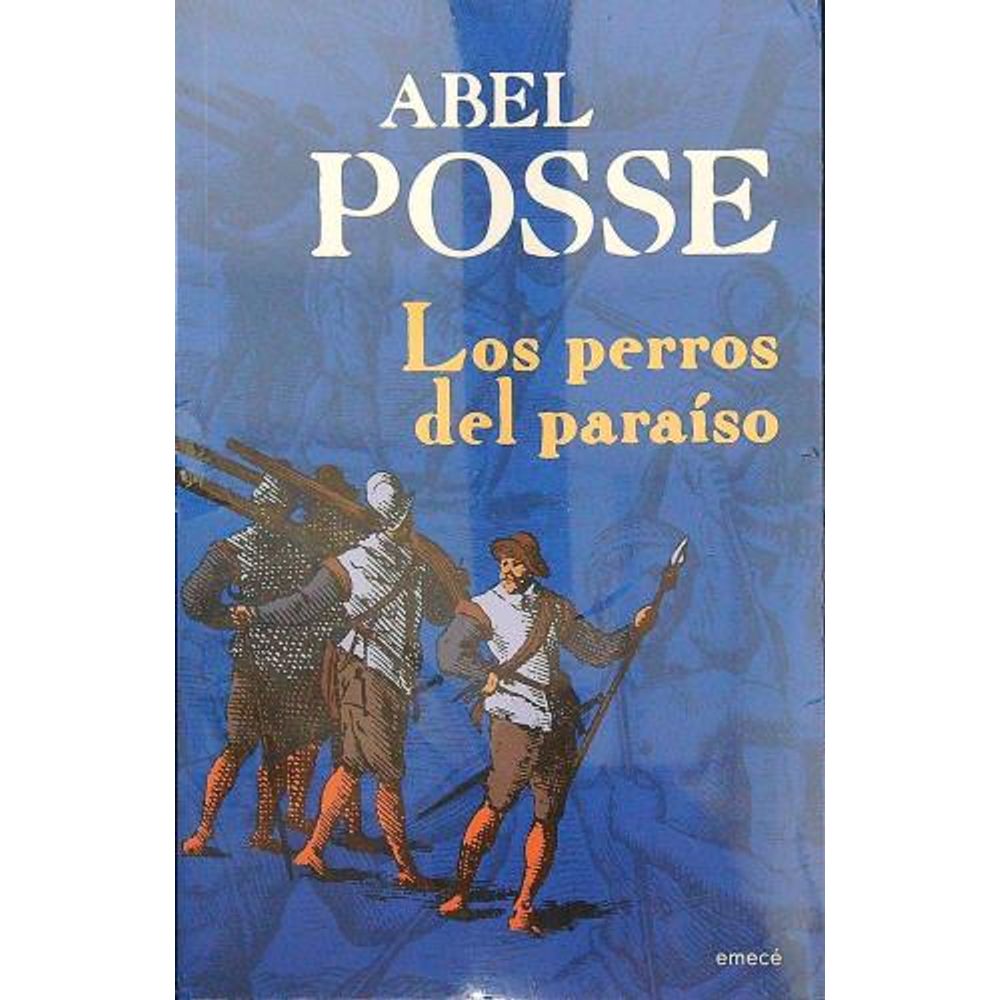 LOS PERROS DEL PARAISO - ABEL POSSE - SBS Librerias