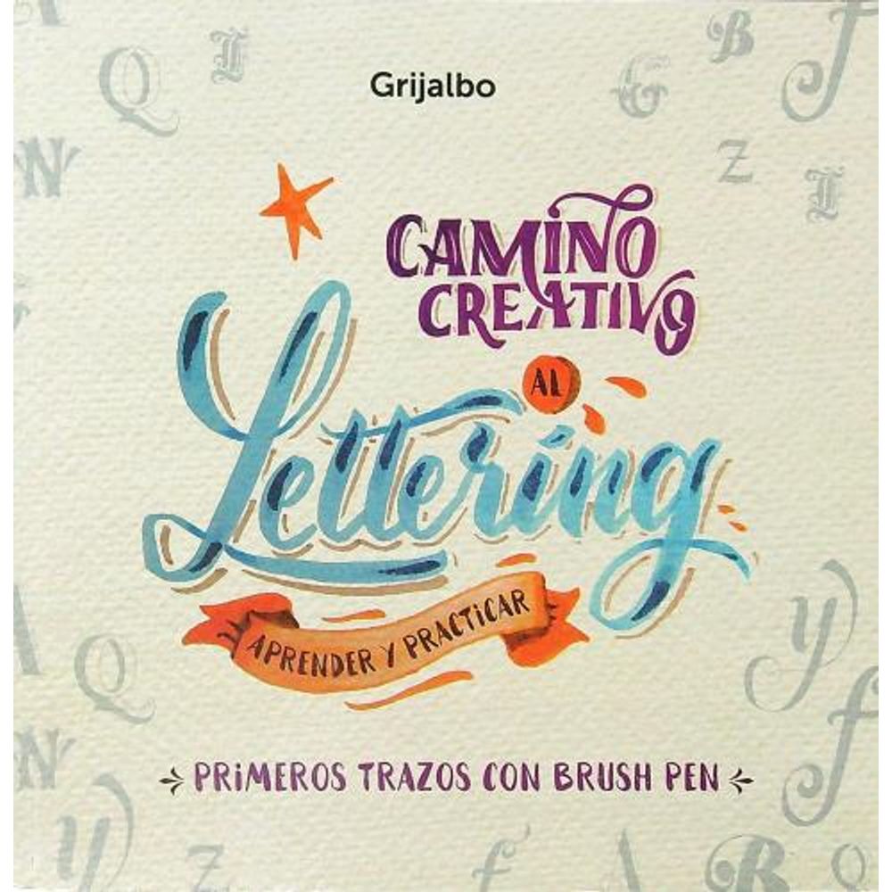 PRIMEROS TRAZOS EN BRUSH PEN - CAMINO CREATIVO AL LETTERING - SBS Librerias