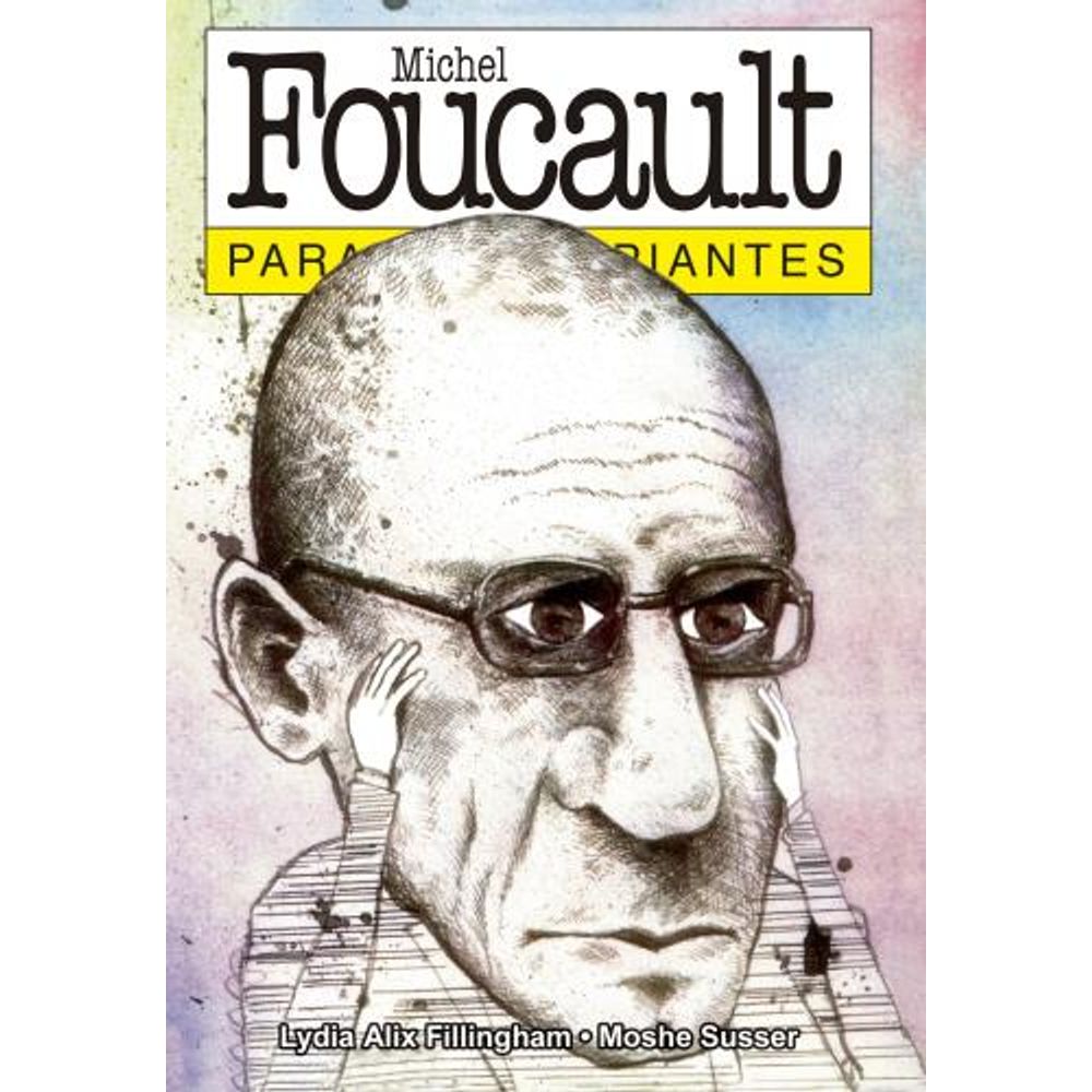 MICHEL FOUCAULT PARA PRINCIPIANTES - LYDIA ALIX FILLINGHAM - - SBS ...