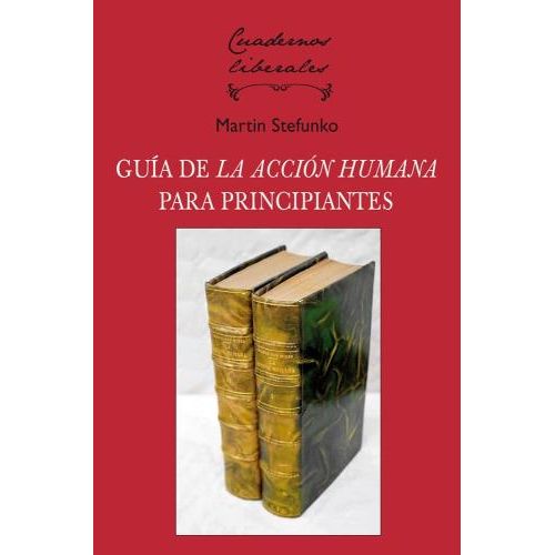 LA ACCION HUMANA - UNA GUIA PARA PRINCIPIANTES - STEFUNKO - SBS Librerias