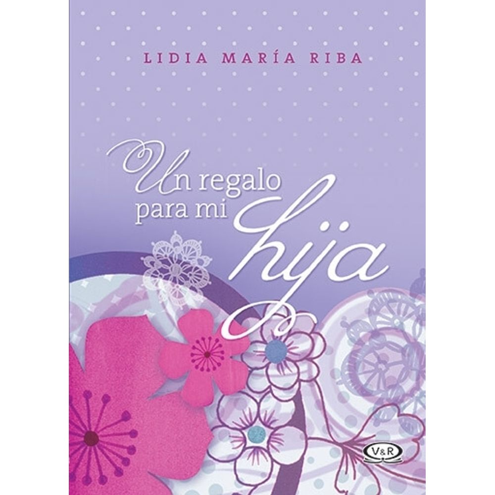 UN REGALO PARA MI HIJA - LIDIA MARIA RIBA - SBS Librerias